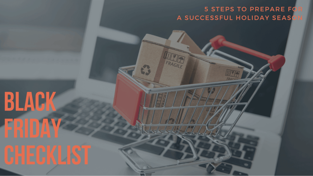 Black Friday Check List: 5 Steps to a Successful Holiday Season